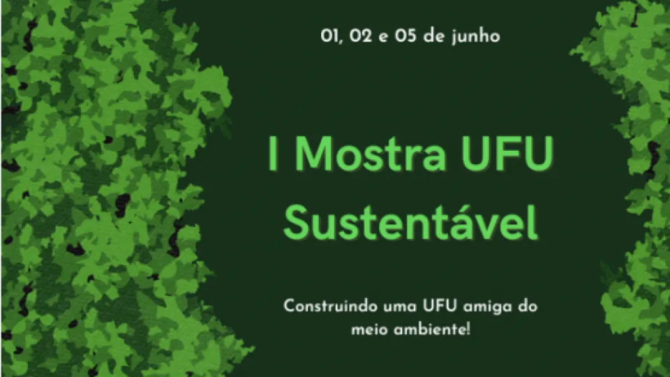 Confira a programação da Mostra UFU Sustentável 2023 | Comunica UFU